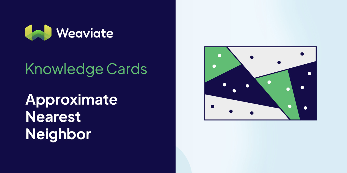 ANN - Approximate Nearest Neighbor - Weaviate Knowledge Cards