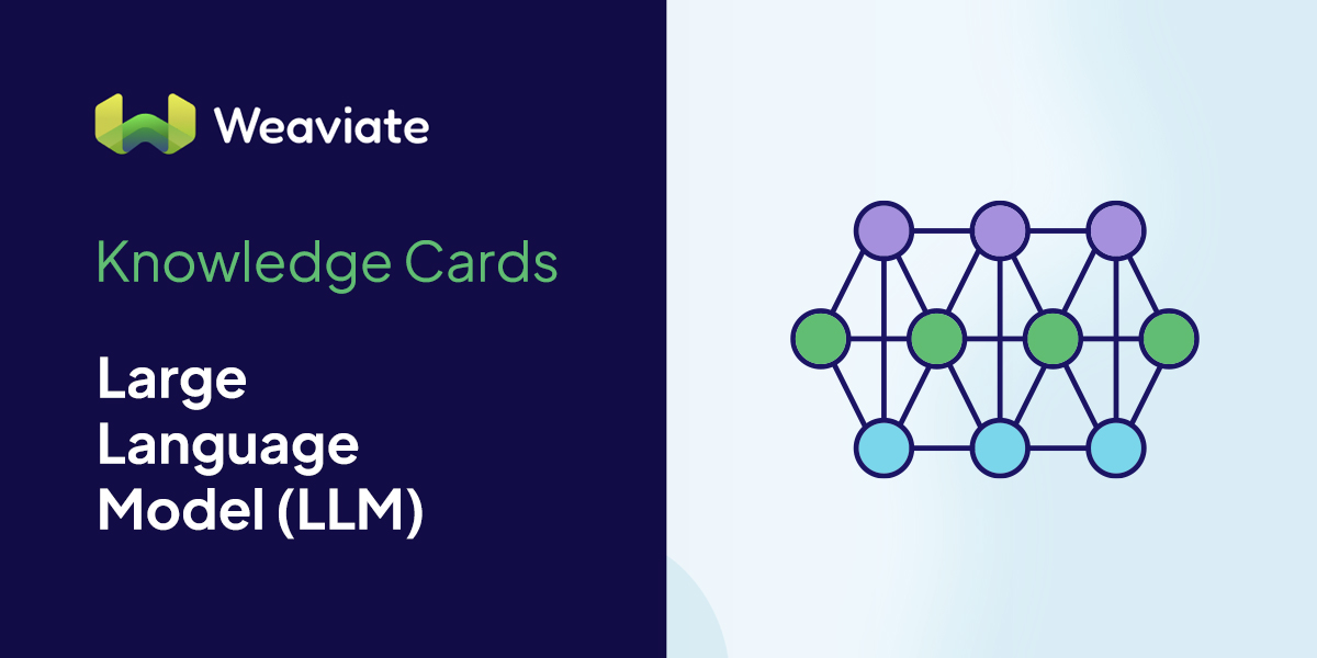 Large Language Model (LLM) - Weaviate Knowledge Cards