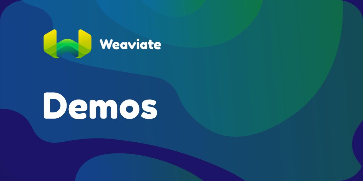 Weaviate Demos | Weaviate