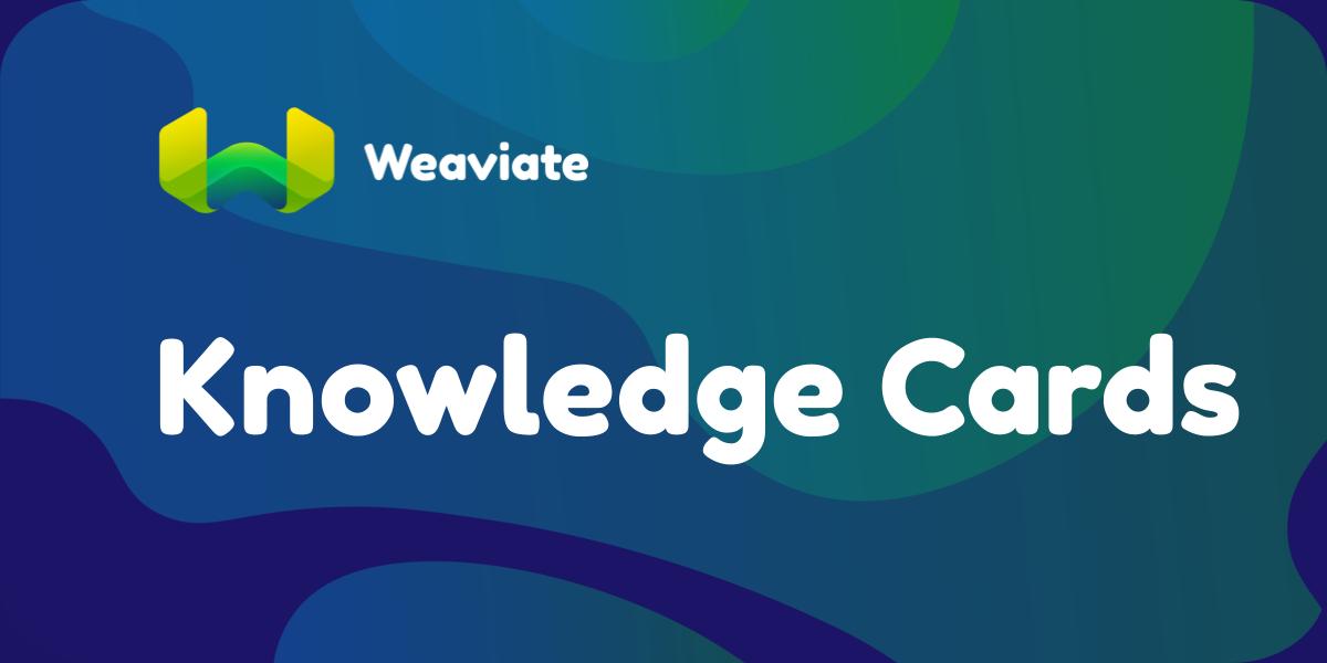Weaviate Knowledge Cards | Weaviate