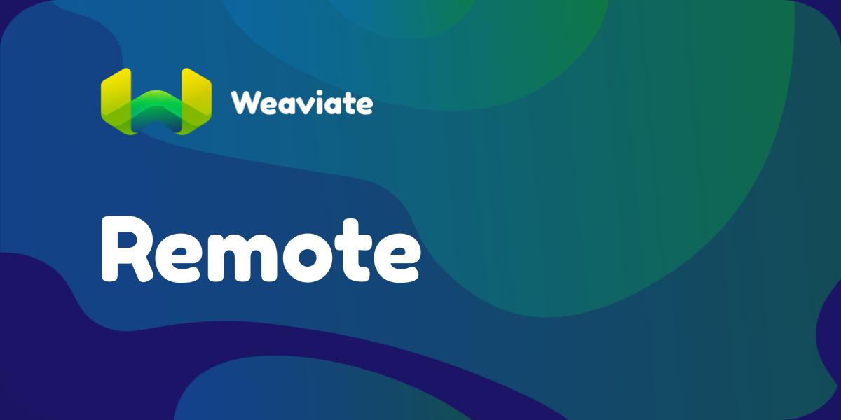 Remote work at Weaviate | Weaviate