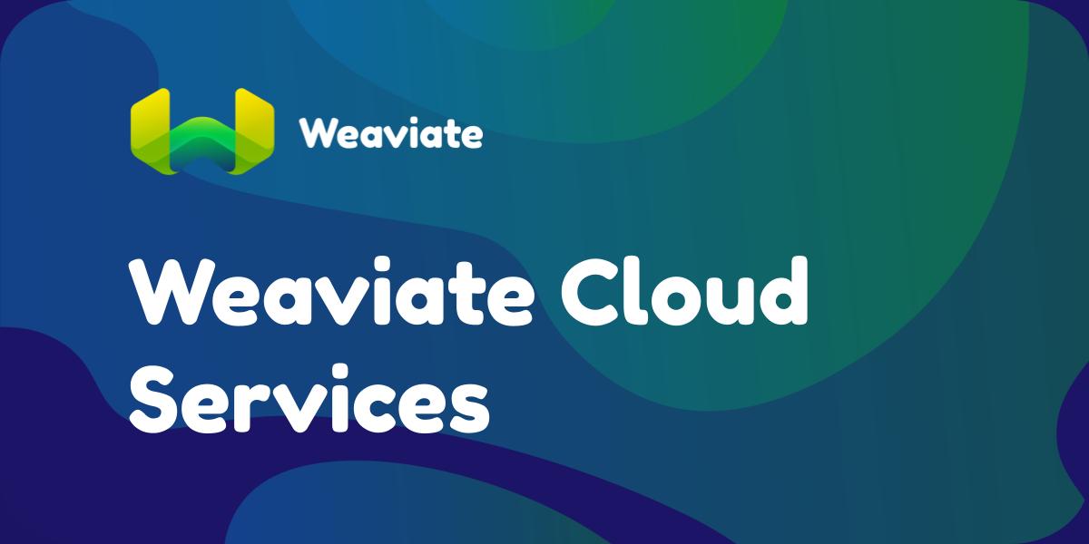 Weaviate - vector search engine